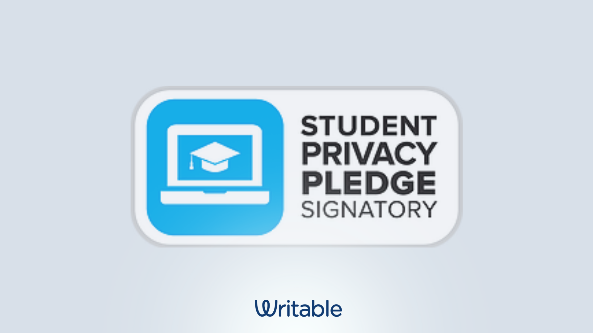 Writable Signs Student Privacy Pledge - Writable