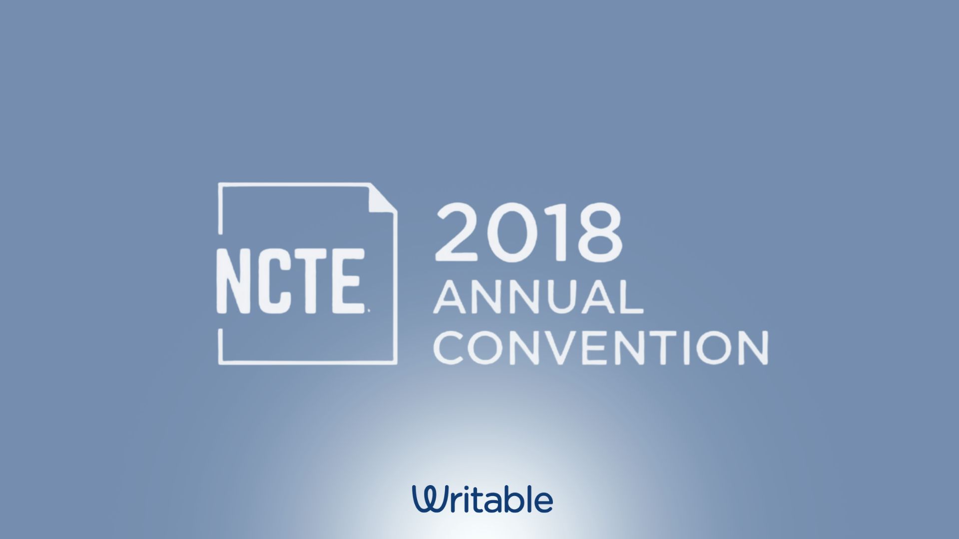 NCTE 2018 Roundup - Writable