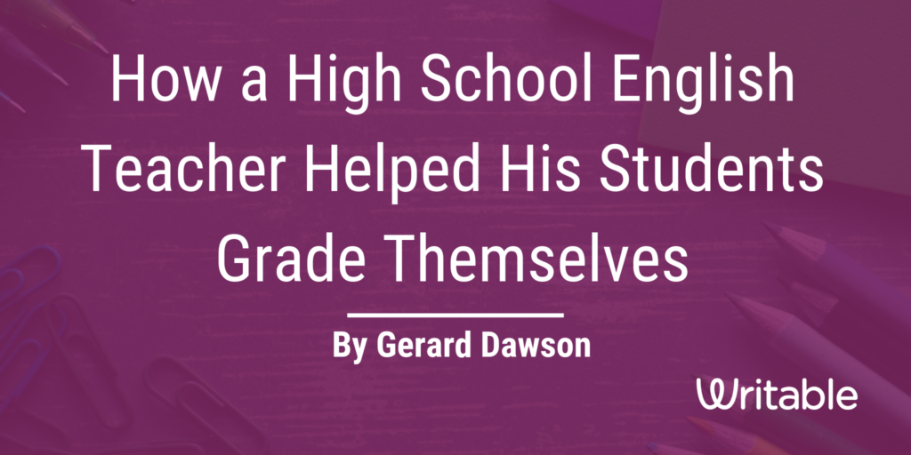 How a High School English Teacher Helped His Students Grade Themselves ...