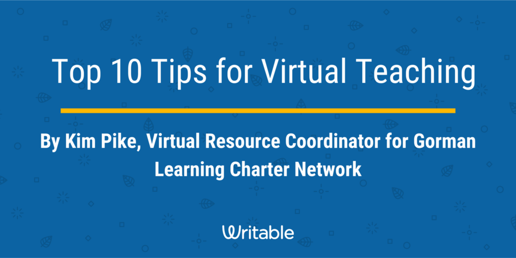 10 Tips for Virtual Teaching and Learning - Writable
