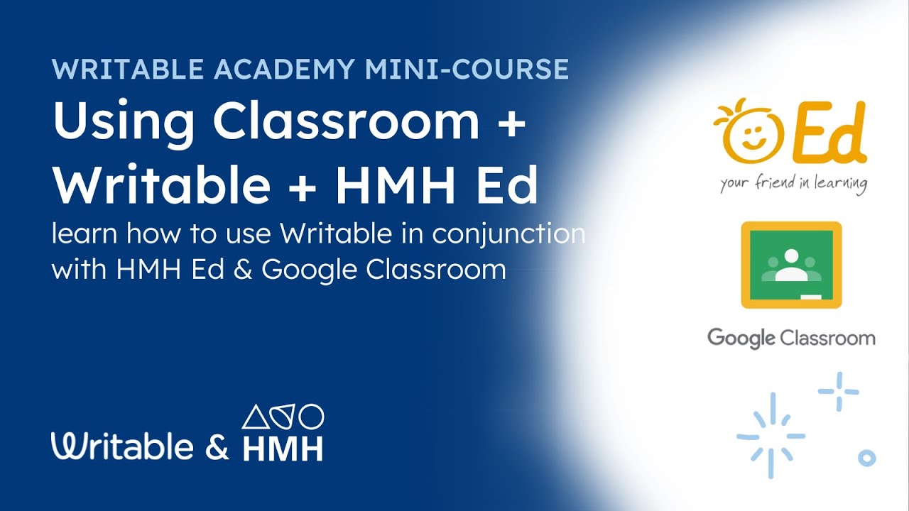 Using HMH Ed + Google Classroom + Writable: Mini-Course - Writable