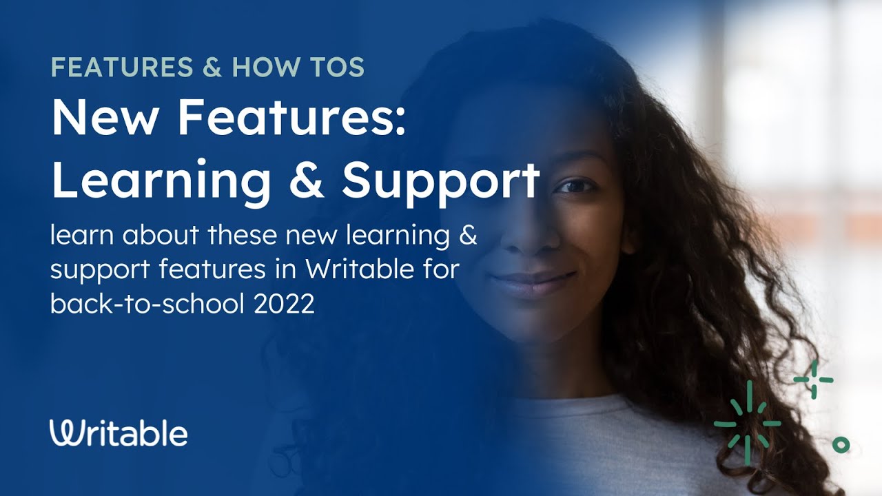 New for Back-to-School 2022: Learning & Support Features - Writable
